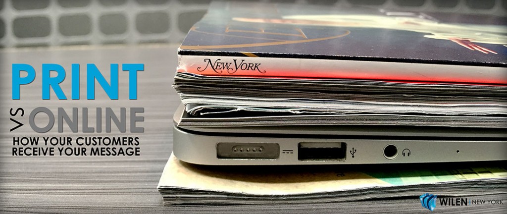 Print vs Online: How Your Customers Receive Your Message